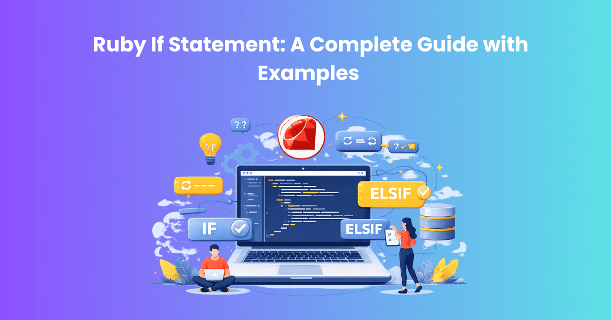 Ruby If Statement: A Complete Guide 2026